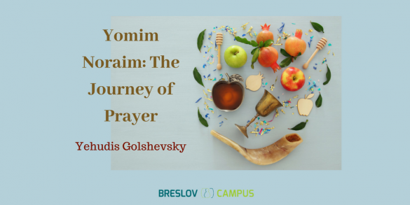 Yomim Noraim: The Journey of Prayer - Breslov.org